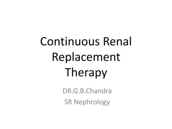 CRRT- Continuous Renal Replacement Therapy.ppt