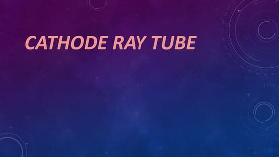Cathode ray tubes | PPT