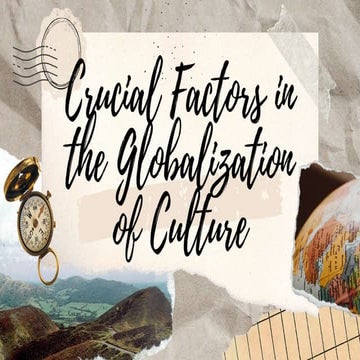 CRUCIAL FACTORS IN THE GLOBALIZATION OF CULTURE.pptx