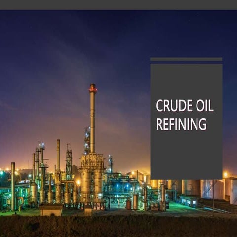 Crude oil processing presentation. pptx | PPTX