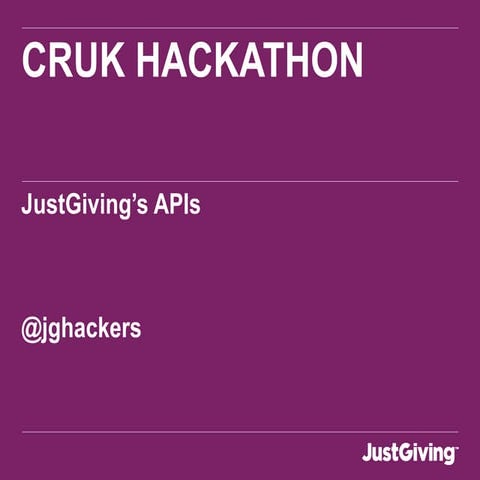 JustGiving API presentation for CRUK Hackathon | PPT