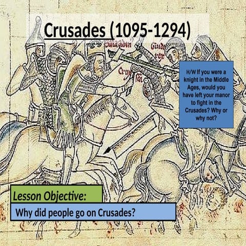 Crusades PPT shared with students.https://www.slideshare.net/slideshow ...