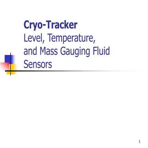 Cryo-Tracker Level Temperature and Mass Gauging Fluid Sensors.ppt ...