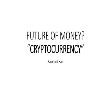 Cryptocurrency; The future of Money? | PPTX