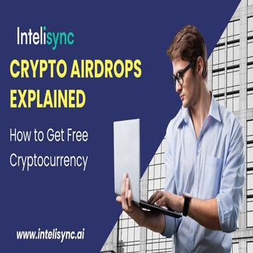 Crypto Airdrops Explained: How to Get Free Cryptocurrency by Intelisync | PPTX | Email | Internet
