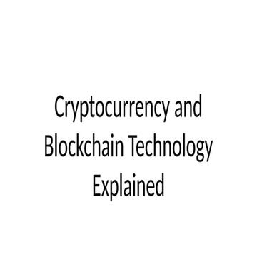 Cryptocurrency and Blockchain Technology Explained.pptx