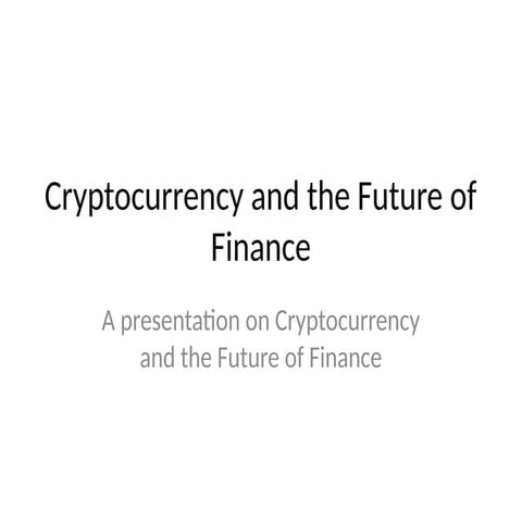 Cryptocurrency_and_the_Future_of_Finance.pptx