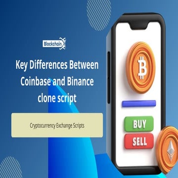 Cryptocurrency Exchange Scripts Key Differences Between Coinbase and Binance clone script | PPT