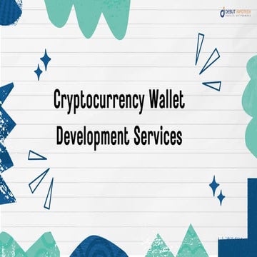 Cryptocurrency wallet development services | PPT