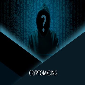 CRYPTOJACKING cyber security information technology.pptx
