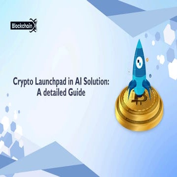 Crypto Launchpad in AI Solution A detailed Guide ppt.pdf