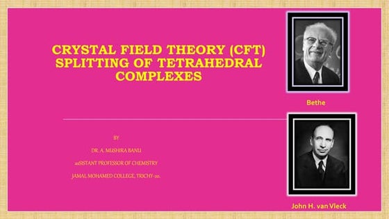 CRYSTAL FIELD THEORY OCTAHEDRAL SPLITTING.pptx | Chemistry | Science
