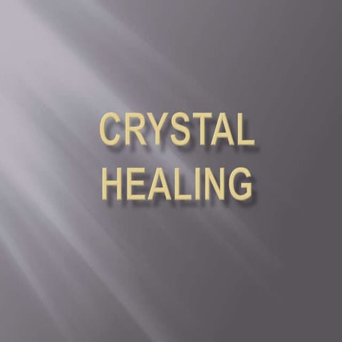Crystal healing | PPTX