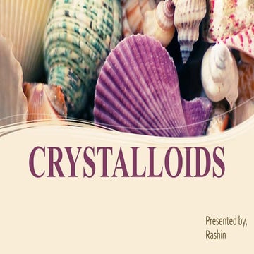 Crystalloid | PPTX