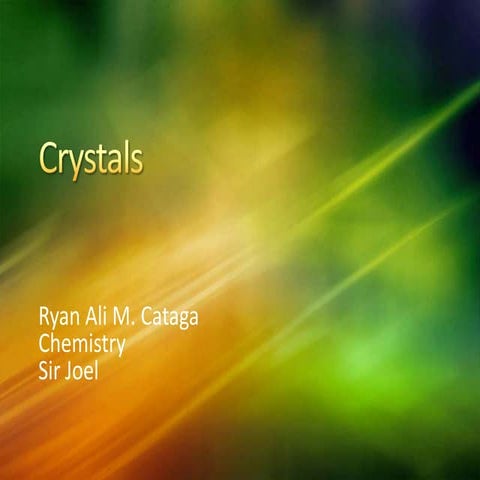 Crystals | PPTX | Chemistry | Science