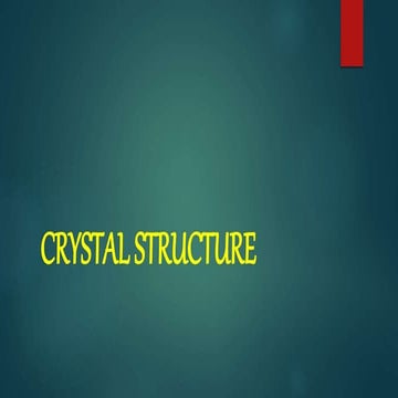 CRYSTAL STRUCTURE.pptx
