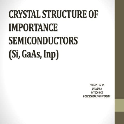 Crystal structure of importance semiconductors | PPTX