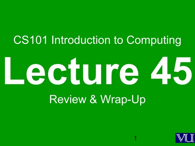 Cs101 Introduction To Computing Lecture 45 Ppt