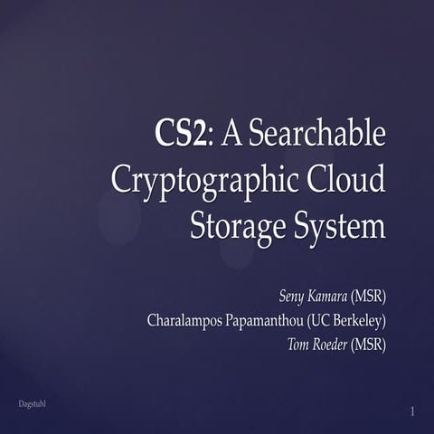 CS2: A Searchable Cryptographic Cloud Storage System | PPT