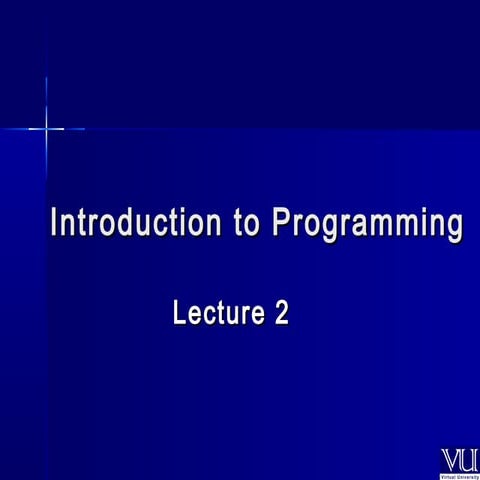 CS201- Introduction to Programming- Lecture 02 | PPT