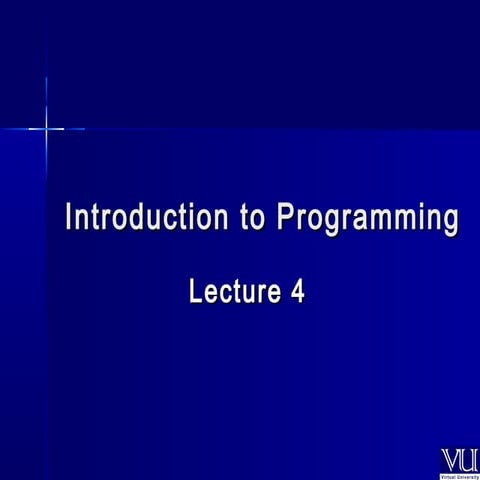 CS201- Introduction to Programming- Lecture 04 | PPT