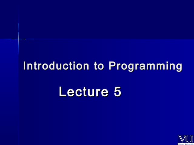 Cs201 Introduction To Programming Lecture 05 Ppt 5914
