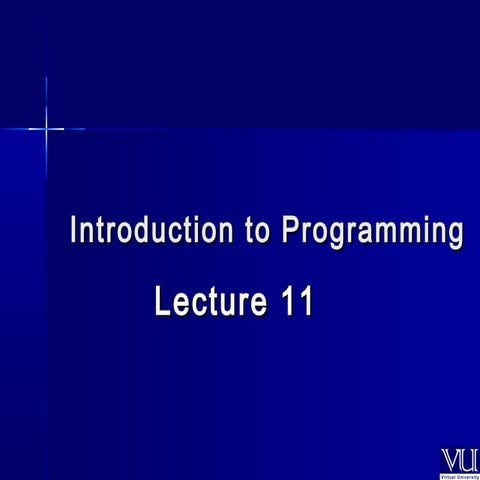 CS201- Introduction to Programming- Lecture 11 | PPT