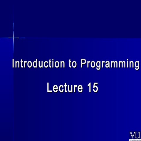 CS201- Introduction to Programming- Lecture 15 | PPT