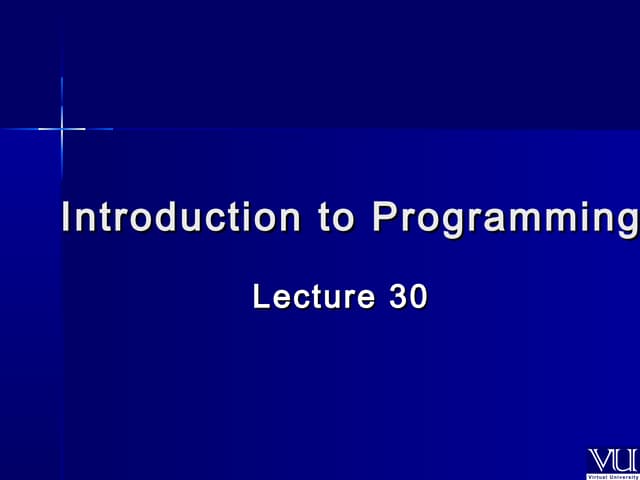 Cs201 Introduction To Programming Lecture 30 Ppt 3436