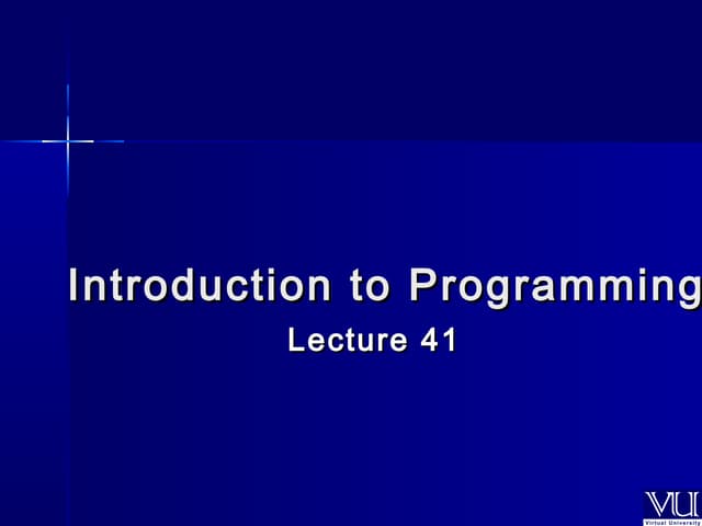 Cs201 Introduction To Programming Lecture 41 Ppt