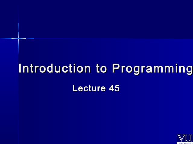 Cs201 Introduction To Programming Lecture 45 Ppt 5825