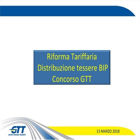 GTT - Le nuove tariffe del trasporto pubblico di Torino | PPTX