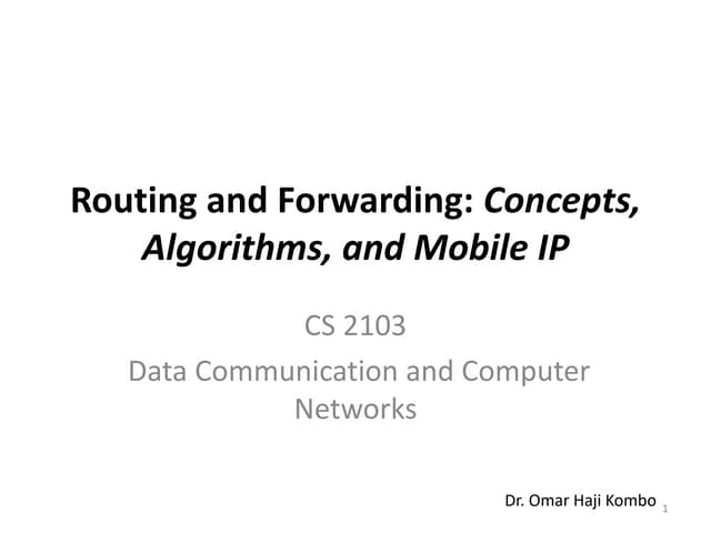 CS 2103- Lect#3-Routingand Forwarding.pdf CS 2103- Lect#3-Routingand Forwarding.pdf
