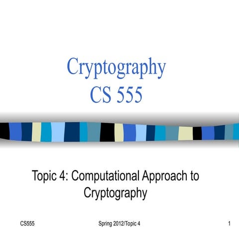 CS555_Spring12_Topic_04_Cryptography_CS555_Spring12_Topic_04_Cryptography | PPT