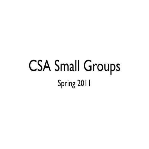 Csa small groups spring 2011 | KEY