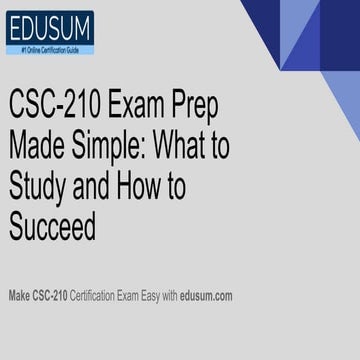 CSC-210 Exam Prep Made Simple What to Study and How to Succeed.pdf