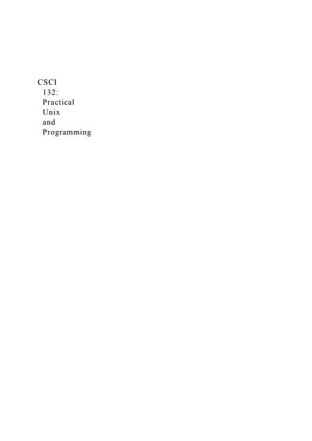 CSCI 132 Practical Unix and Programming .docx CSCI 132 Practical Unix and Programming .docx