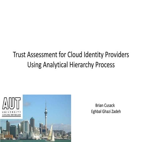 Trust assessment 2017 for cloud identity providers using analytical hierarchical process | PPT