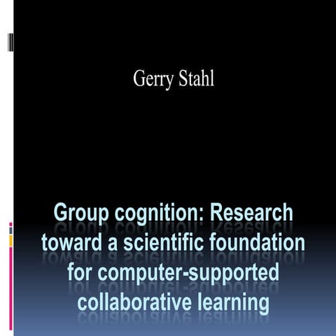Toward A Science Of Group Cognition In Cscl Ppt