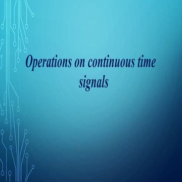 Operations On Continuous Time Signals Ppt
