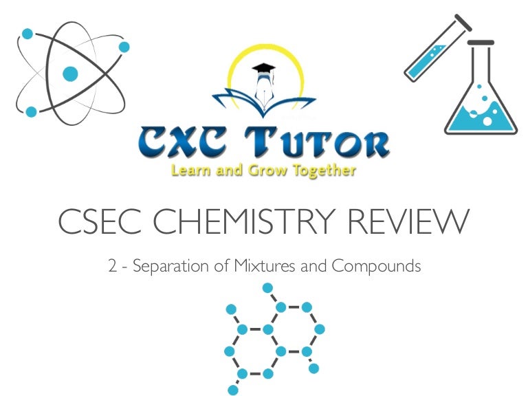 CSEC Chemistry Review - Mixtures and Compounds