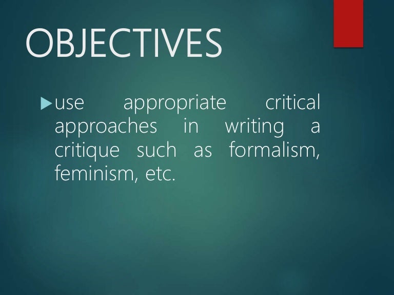 CRITICAL APPROACHES IN WRITING A CRITIQUE CRITICAL APPROACHES IN WRITING A CRITIQUE