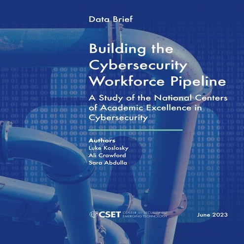 CSET - Building the Cybersecurity Workforce Pipeline.pdf ...