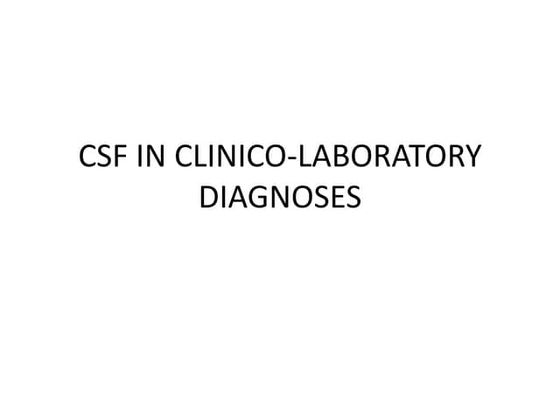 Cerebrospinal fluid (CSF) and interpreting lumbar puncture | PPT