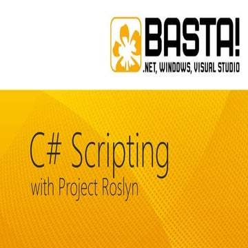C# Scripting with Microsoft's Project Roslyn | PPT