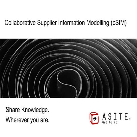 Asite cSIM - collaborative supplier information modelling | PPTX