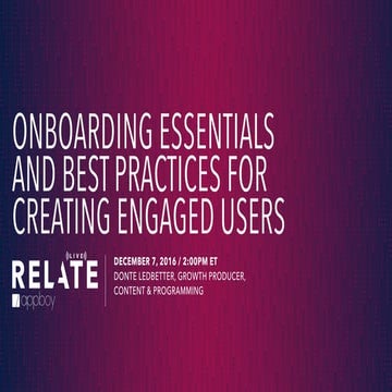 Onboarding Essentials and Best Practices for Creating Engaged Users | PPT