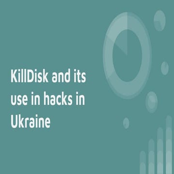 Killdisk And Its Use In Ukraine Hacks Ppt