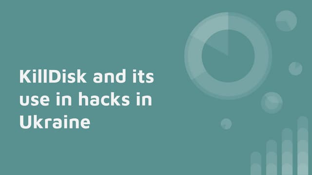 Killdisk And Its Use In Ukraine Hacks Ppt