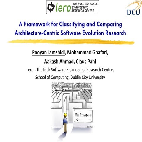 A Framework For Classifying And Comparing Architecture Centric Software Evolution Research Ppt